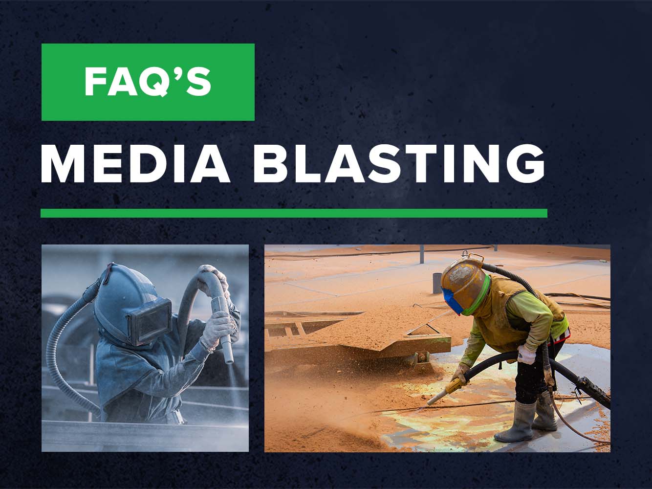 MEDIA BLASTING FAQS